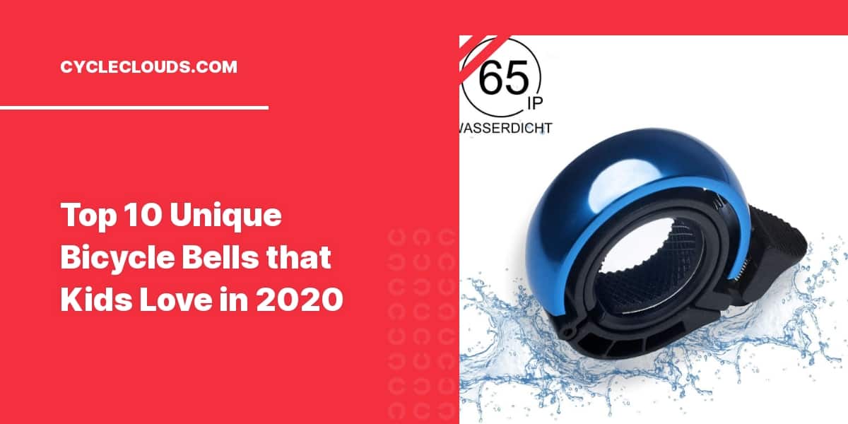 Top 10 Unique Bicycle Bells that Kids Love in 2020